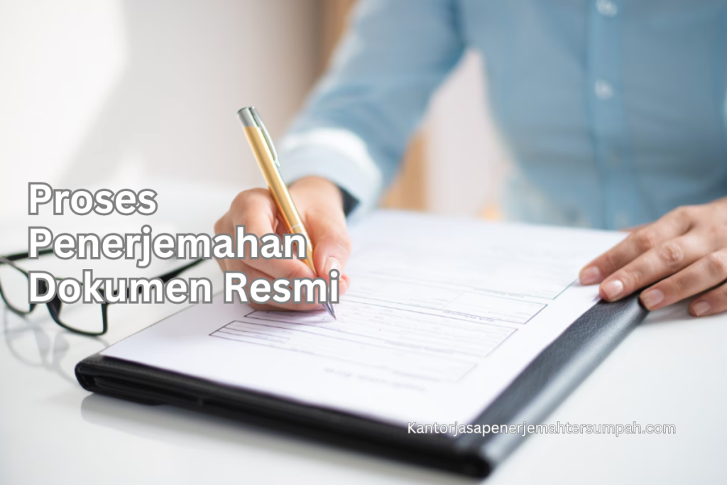 7 Proses Penerjemahan Dokumen Resmi - Jasa Penerjemah Tersumpah Profesional